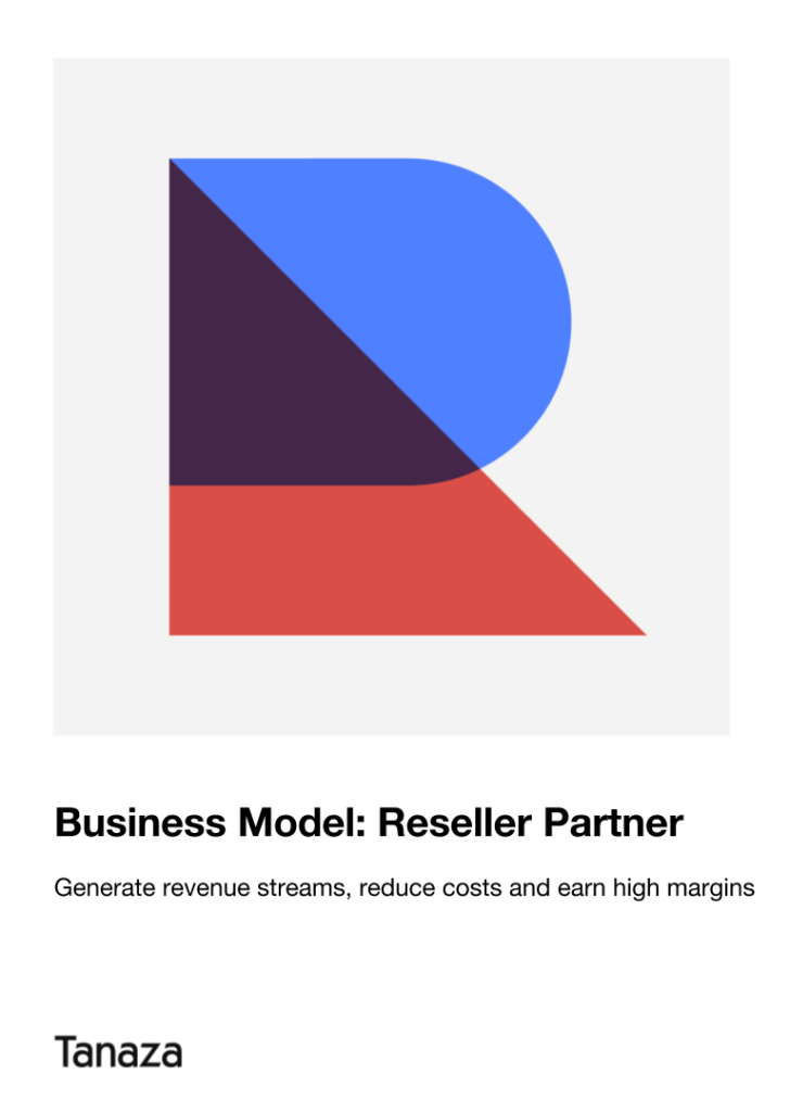 Download the business model for Reseller - Become a Tanaza Partner